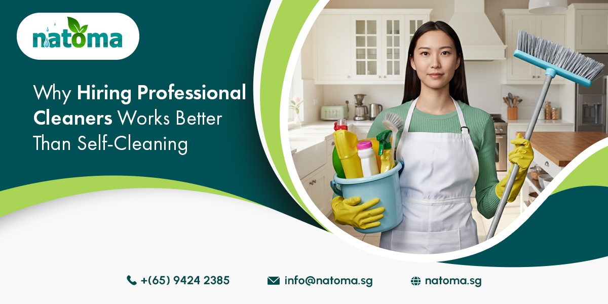 Why Hiring Professional Cleaners Is Better Self-Cleaning | Natoma